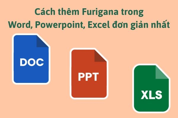 Hướng dẫn chi tiết cách thêm Furigana trong Word đơn giản nhất